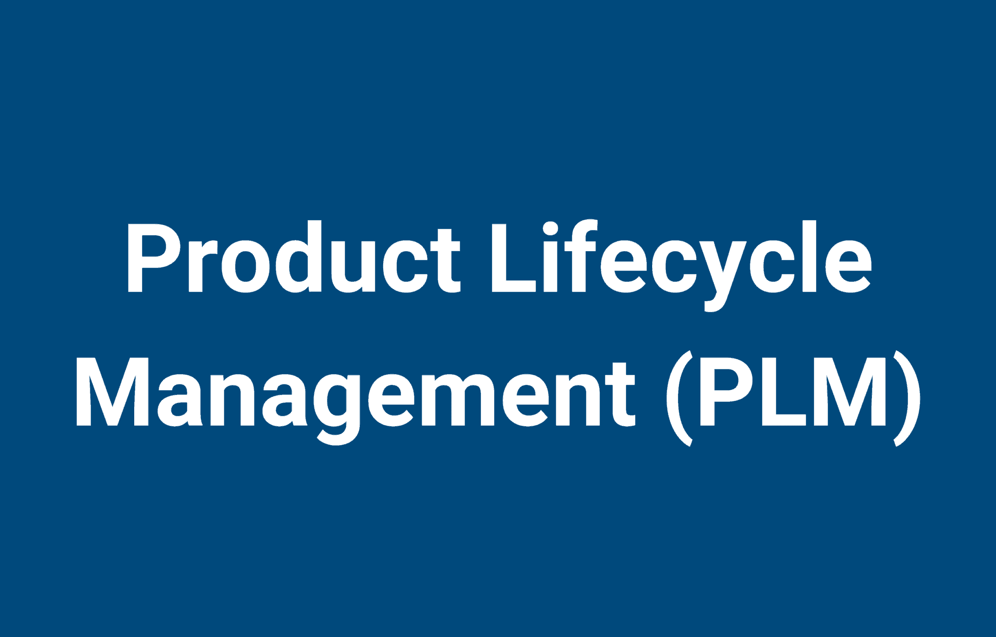 Product Lifecycle Management (PLM) | PLM Coach