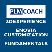 3DEXPERIENCE ENOVIA Customization Fundamentals - PLM Coach